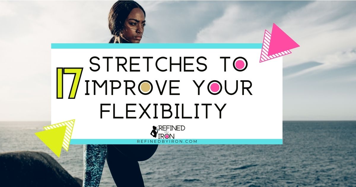 Full Body Stretching | 17 Stretches to Improve Flexibility – Refined By ...